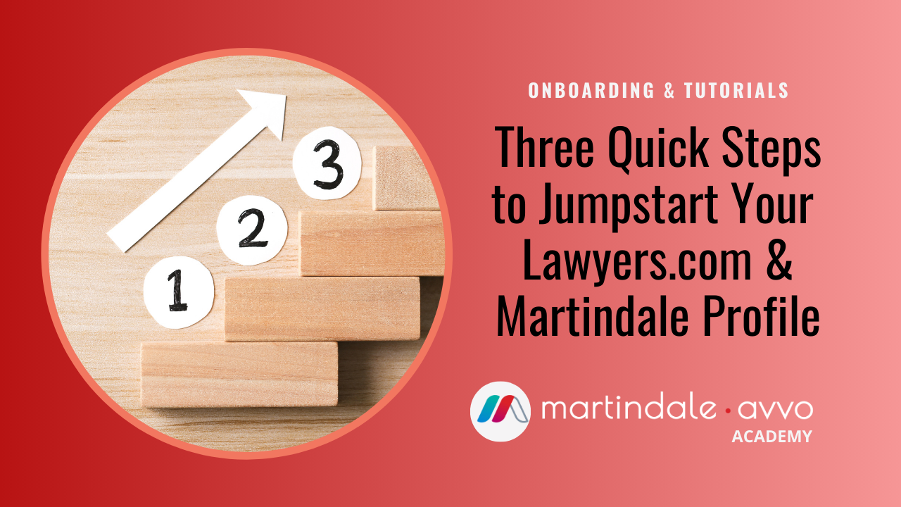 Three Quick Steps to Jumpstart Your Martindale & Lawyers.com Profile ...